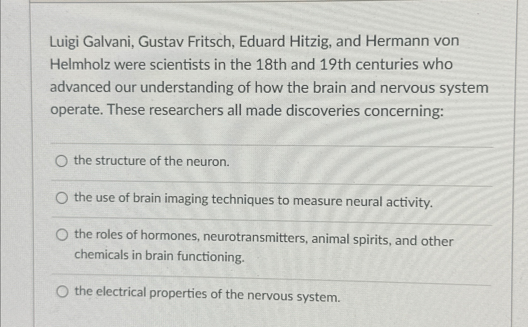Solved Luigi Galvani, Gustav Fritsch, Eduard Hitzig, and | Chegg.com