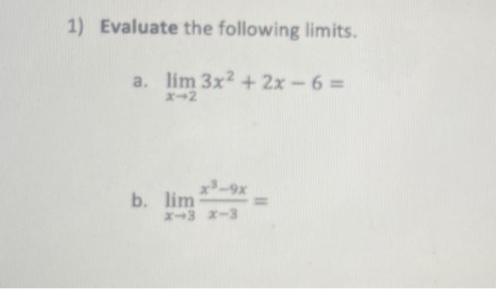Solved Evaluate the following limits. a. limx→23x2+2x−6= b. | Chegg.com