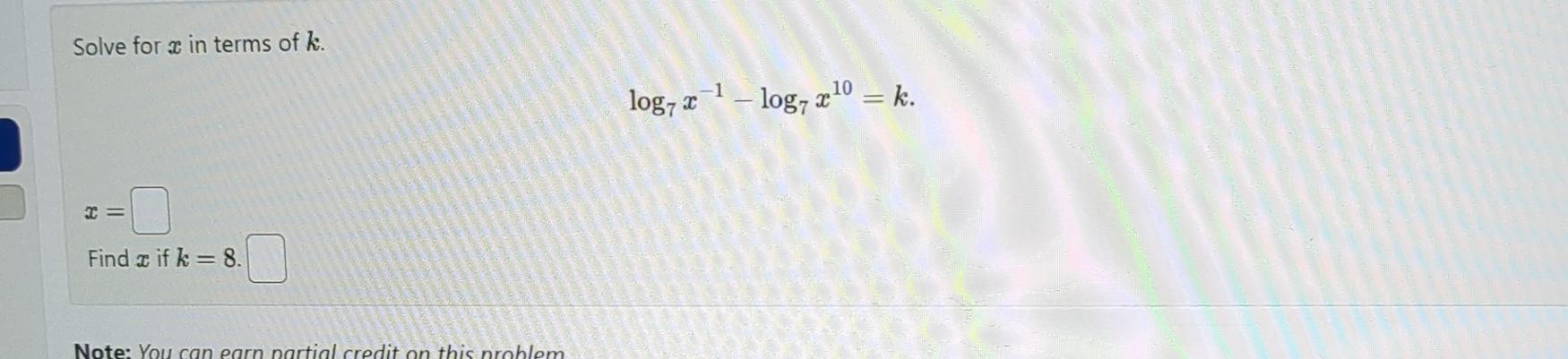 Solved Solve for x ﻿in terms of k.log7x-1-log7x10=kx=Find x | Chegg.com