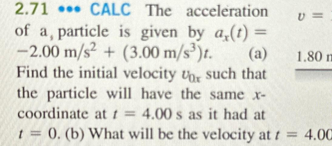 Solved 2.71cdots CALC The acceleration v= of a, particle is | Chegg.com