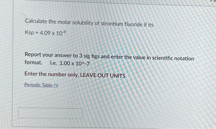 Solved Calculate the molar solubility of strontium fluoride | Chegg.com