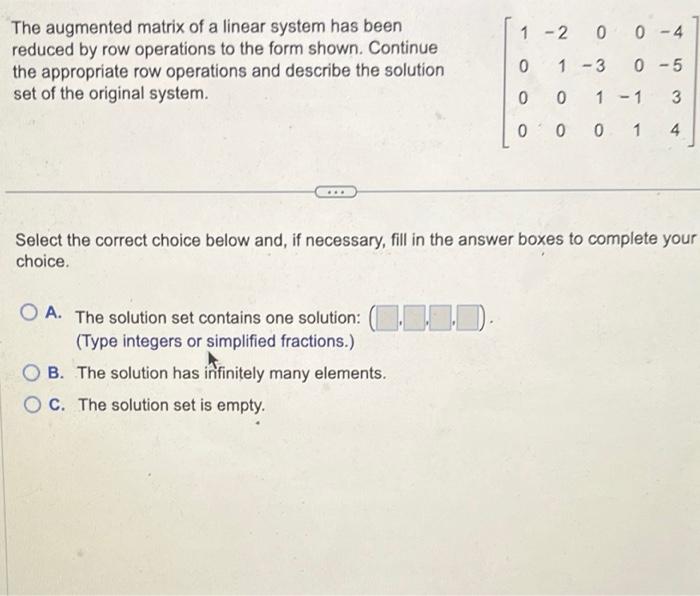 Solved The augmented matrix of a linear system has been | Chegg.com