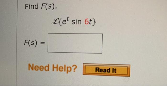 Solved Find F(s). L{et sin 6t} F(S) = Need Help? Read It | Chegg.com