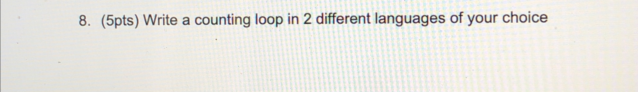 Solved (5pts) ﻿Write a counting loop in 2 ﻿different | Chegg.com