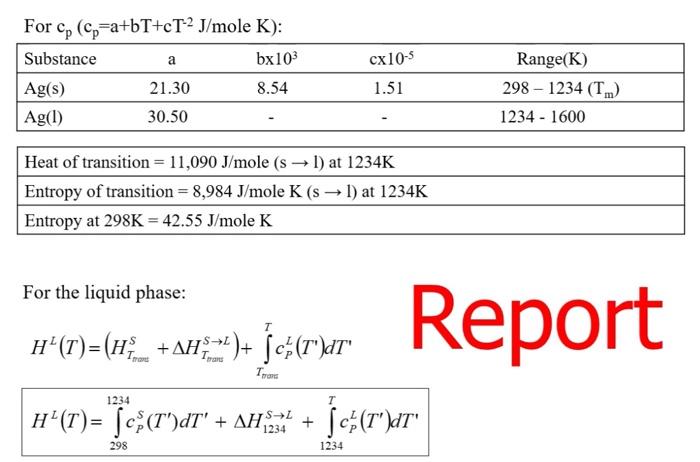 For cp(cp=a+bT+cT−2 J/ mole K) : For the liquid | Chegg.com