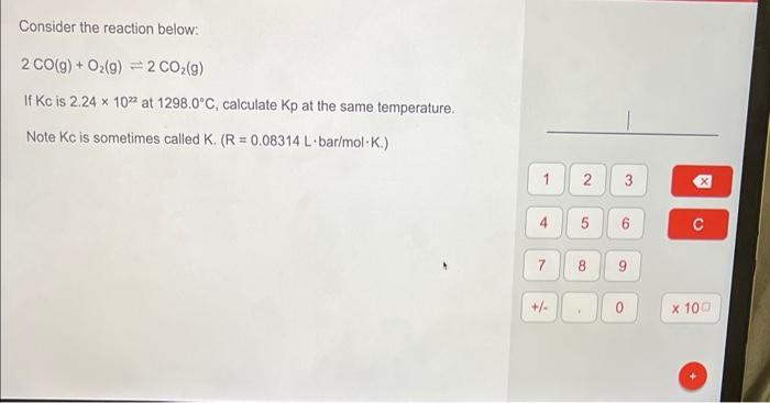 Solved Consider the reaction below: 2CO(g)+O2( g)⇌2CO2( g) | Chegg.com