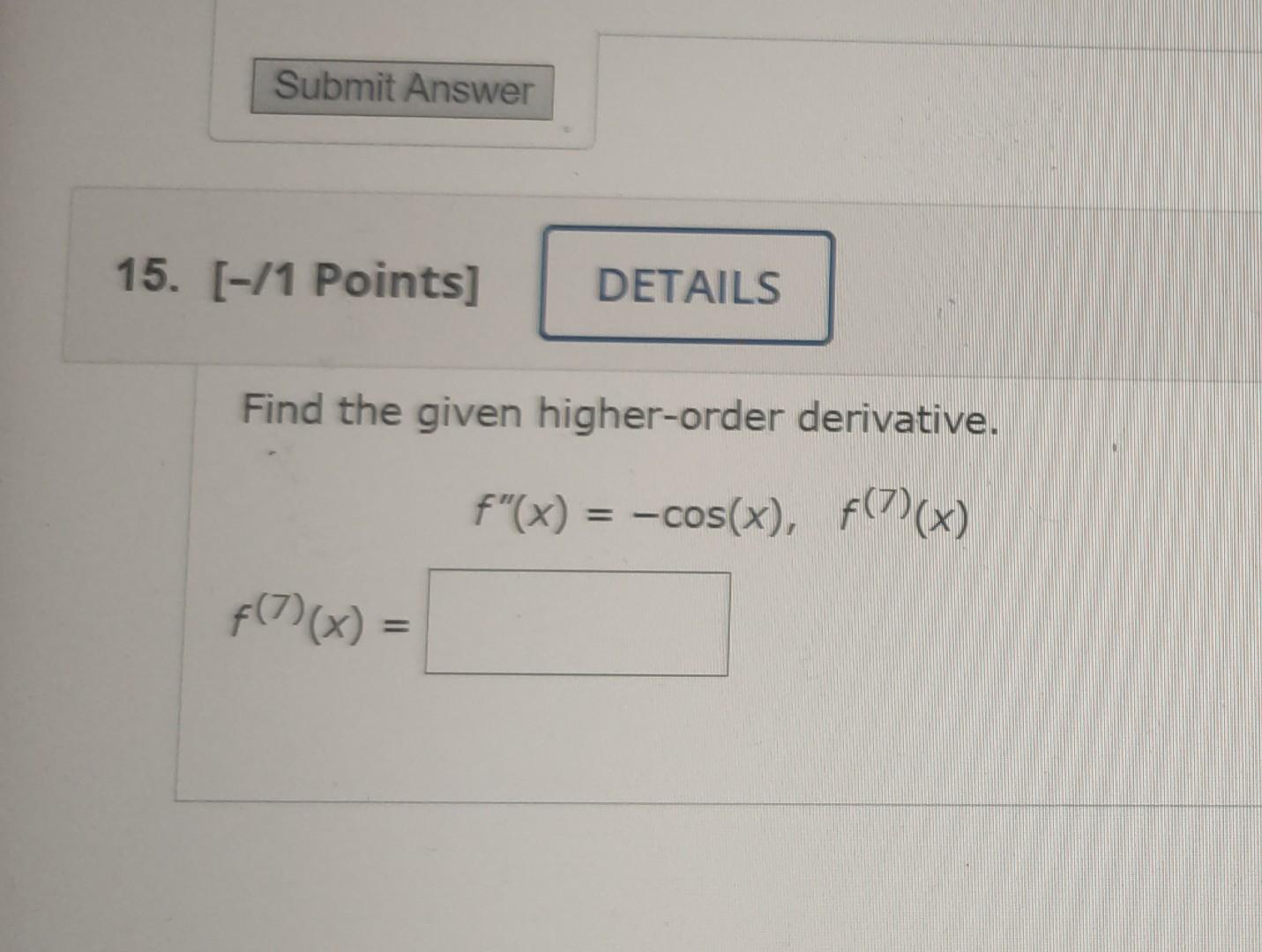 Solved 15. [-/1 Points] Find the given higher-order | Chegg.com