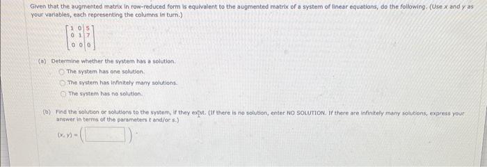 Solved Given that the augmented matrix in row-reduced form | Chegg.com