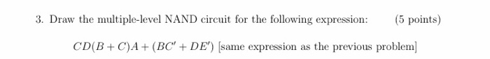 Solved 3. Draw the multiple-level NAND circuit for the | Chegg.com