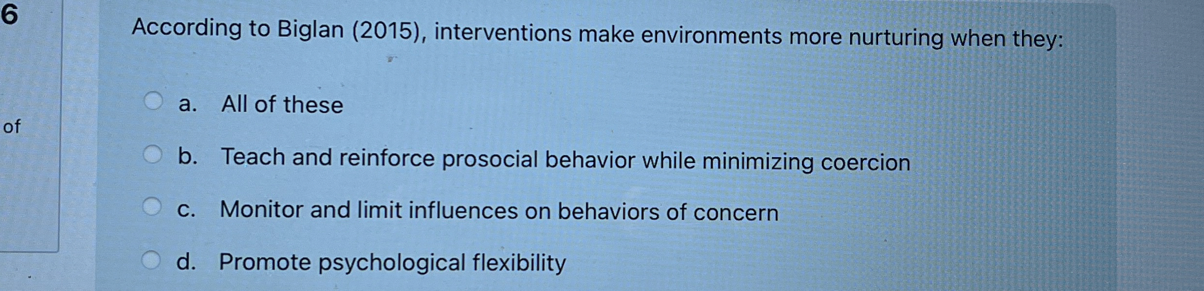 Solved 6According to Biglan (2015), ﻿interventions make | Chegg.com