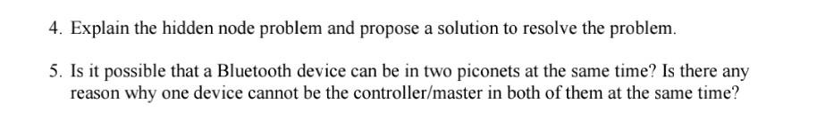 Solved 4. Explain the hidden node problem and propose a | Chegg.com