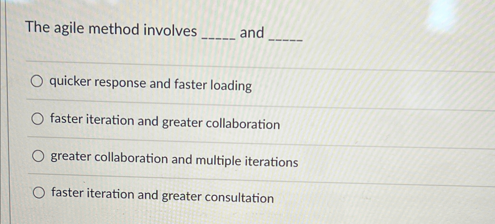 Solved The agile method involves andquicker response and | Chegg.com
