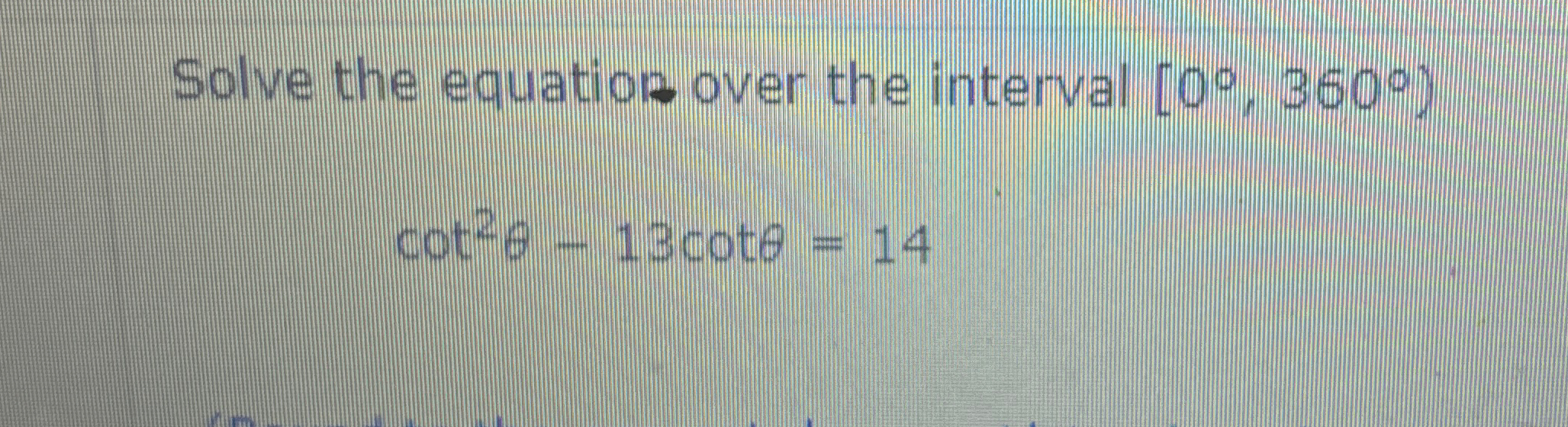 Solved Solve the equation over the interval | Chegg.com