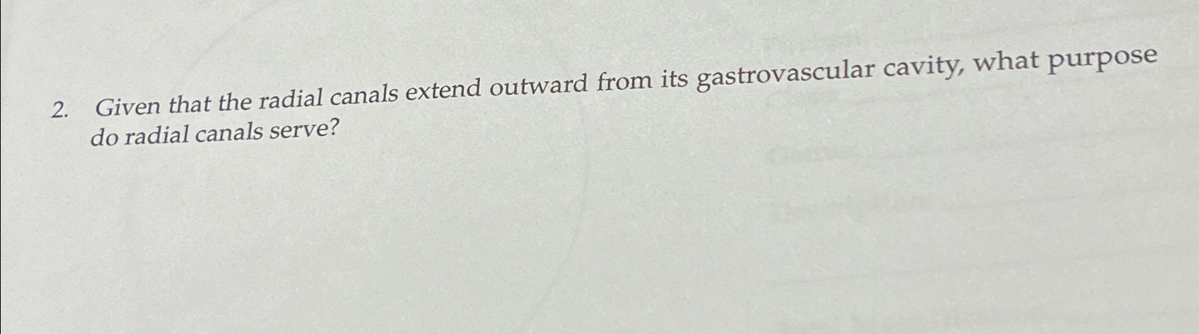Solved Given that the radial canals extend outward from its | Chegg.com