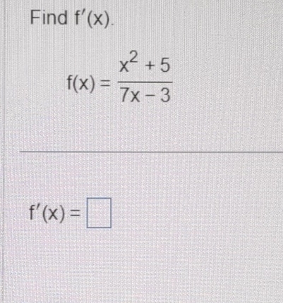 Solved Find f'(x)f(x)=x2+57x-3f'(x)= | Chegg.com