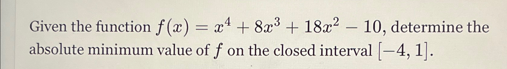 Solved Given the function f(x)=x4+8x3+18x2-10, ﻿determine | Chegg.com