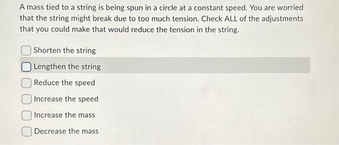 Solved A mass tied to a string is being spun in a circle at | Chegg.com