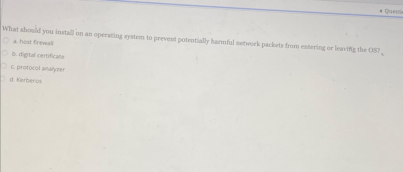 Solved What should you install on an operating system to | Chegg.com