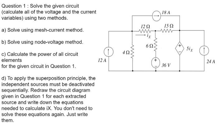 Solved Question 1 : Solve the given circuit (calculate all | Chegg.com