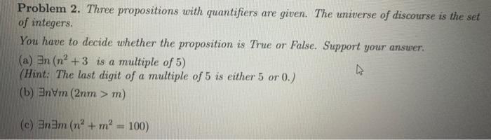 Solved Problem 2. Three propositions with quantifiers are | Chegg.com
