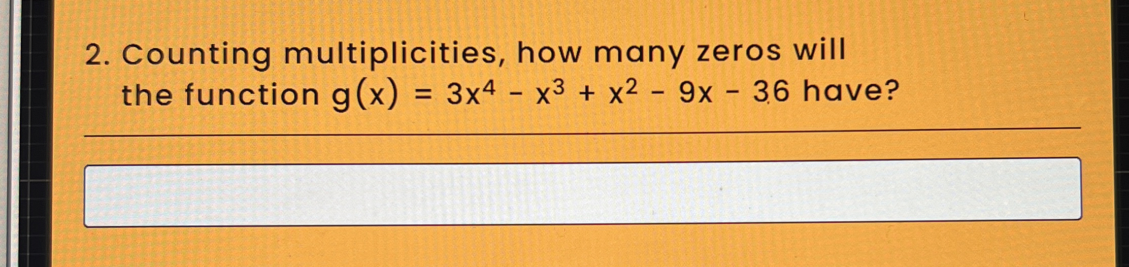Solved Counting multiplicities, how many zeros will the | Chegg.com