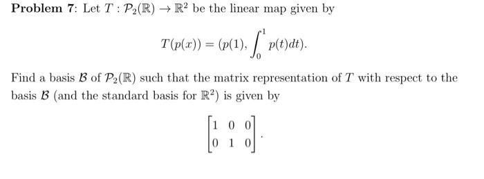 Solved Problem 7: Let T:P2(R)→R2 be the linear map given by | Chegg.com