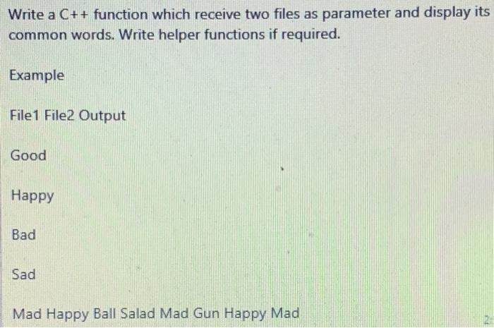 Solved Write a C++ function which receive two files as | Chegg.com