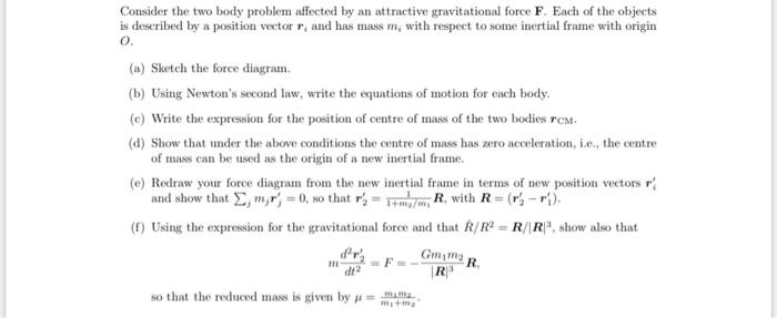 Solved Consider the two body problem affected by an | Chegg.com