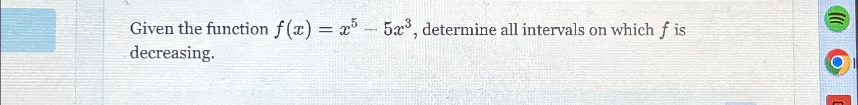Solved Given the function f(x)=x5-5x3, ﻿determine all | Chegg.com