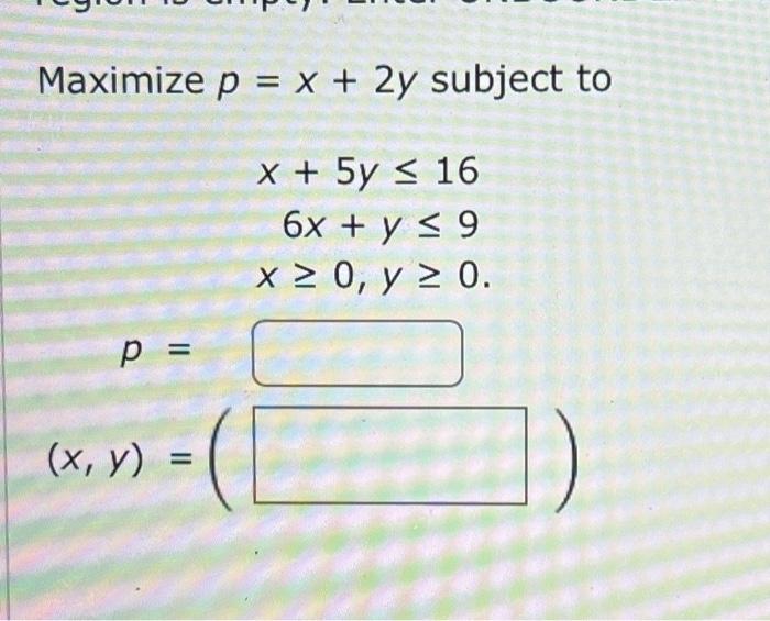 p=x+2yx+5y≤166x+y≤9x≥0,y≥0 | Chegg.com
