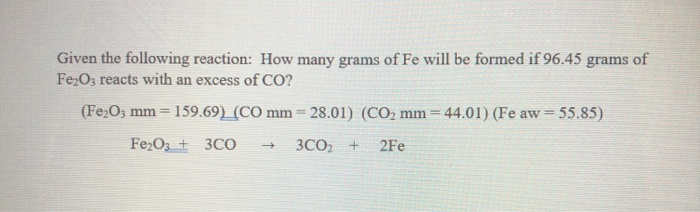 Solved Given the following reaction: How many grams of Fe | Chegg.com