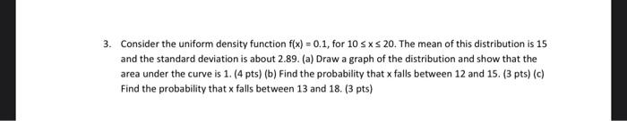 Solved 3. Consider the uniform density function f(x) = 0.1, | Chegg.com