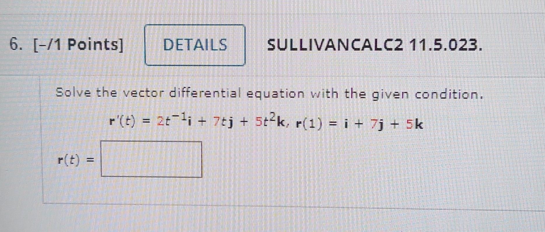 Solved SULLIVANCALC2 11.5 .023 Solve the vector differential | Chegg.com