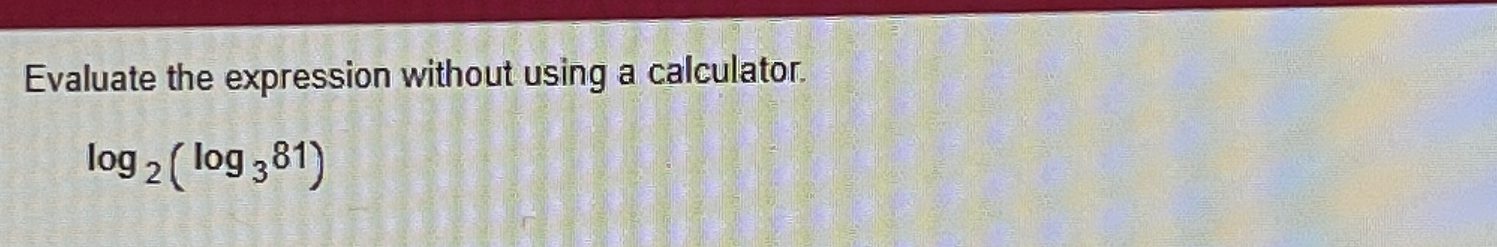 Solved Evaluate the expression without using a | Chegg.com
