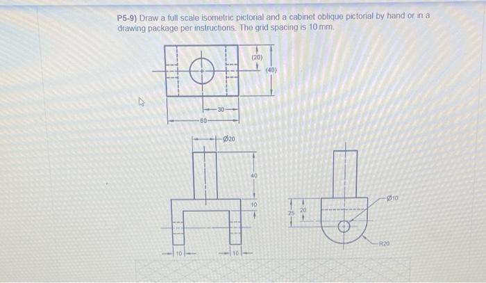 Solved P5-9) Draw a full scale isometric pictorial and a | Chegg.com