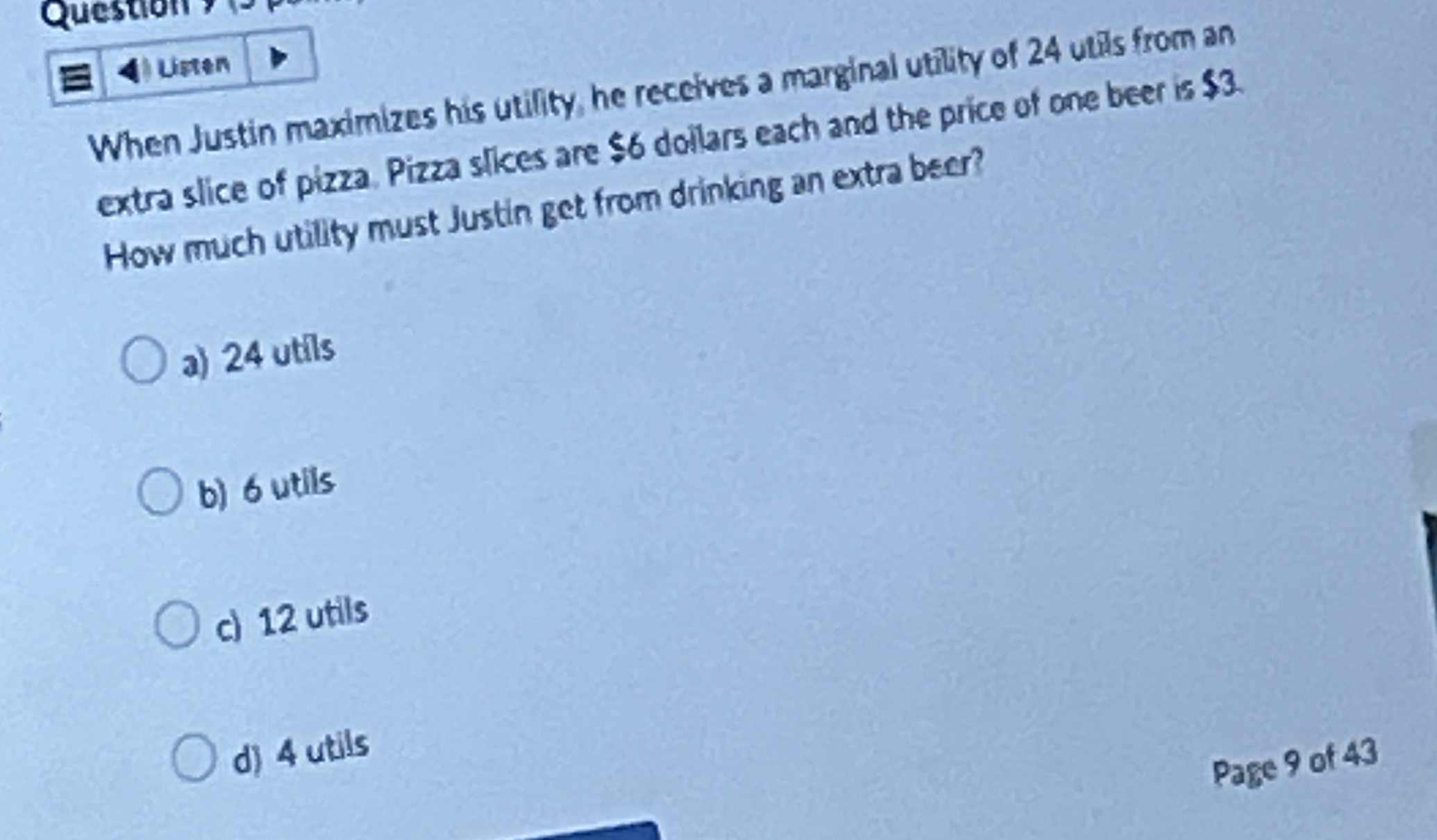 Solved UptenWhen Justin maximizes his utility, he recelves a | Chegg.com