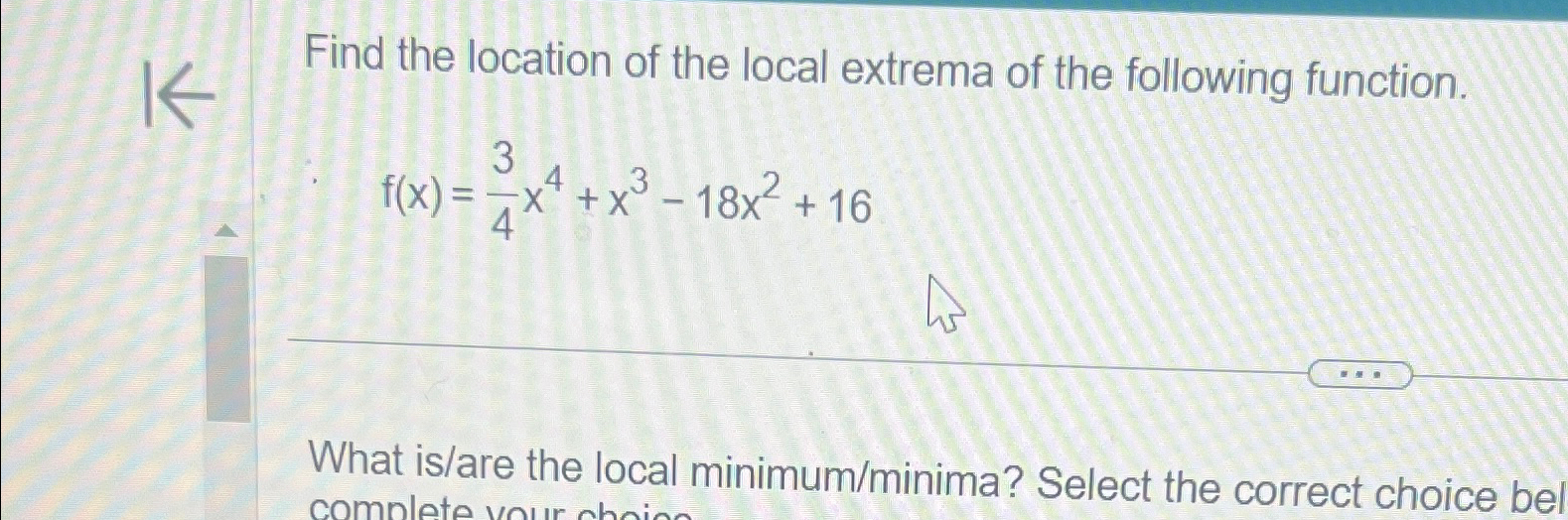 Solved Find the location of the local extrema of the | Chegg.com