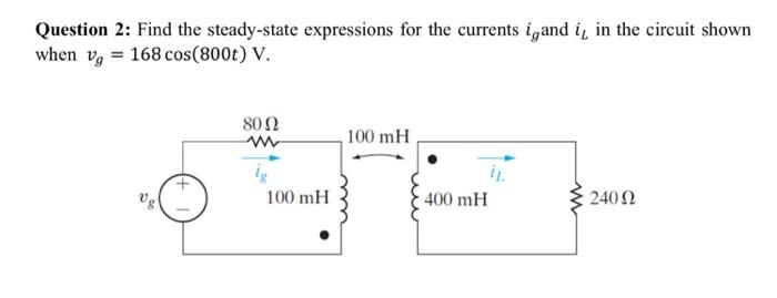 Solved Question 2: Find the steady-state expressions for the | Chegg.com