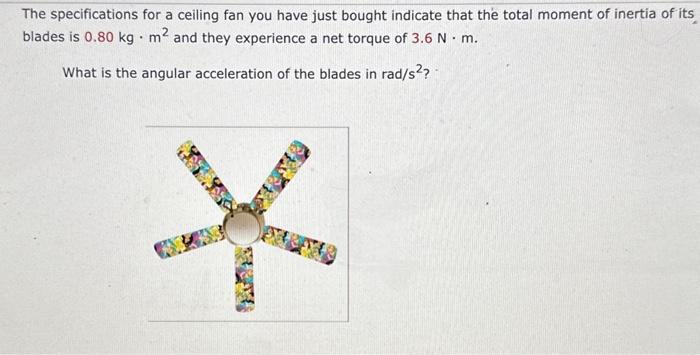 Solved The specifications for a ceiling fan you have just | Chegg.com