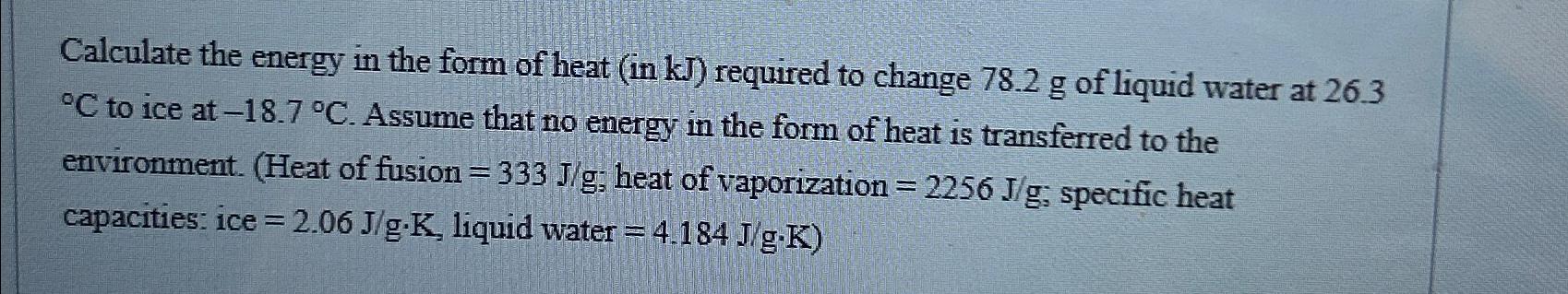Solved Calculate the energy in the form of heat (in kJ ) | Chegg.com