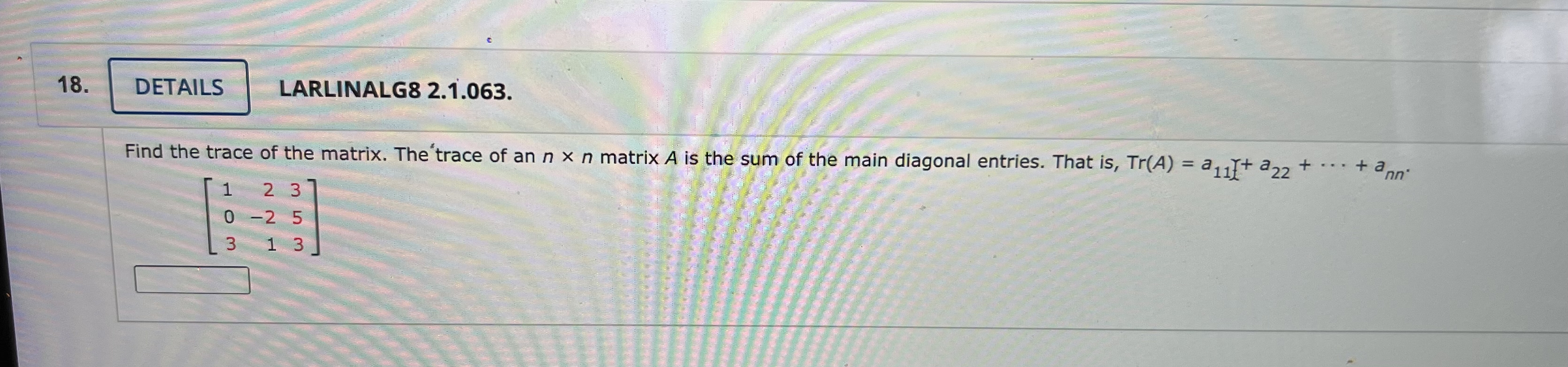 Solved LARLINALG8 2.1.063.Find the trace of the matrix. The | Chegg.com
