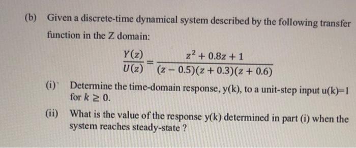 Solved (b) Given a discrete-time dynamical system described | Chegg.com