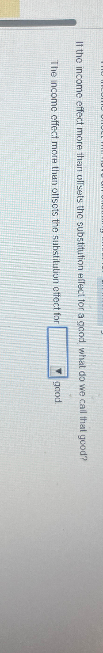Solved If the income effect more than offsets the | Chegg.com