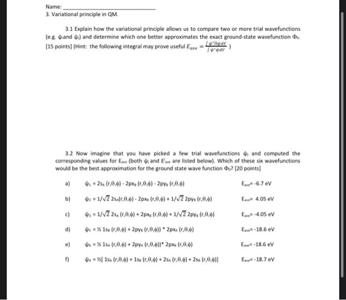 Solved Name: 3. Variational principle in QM. 3.1 Explain how | Chegg.com