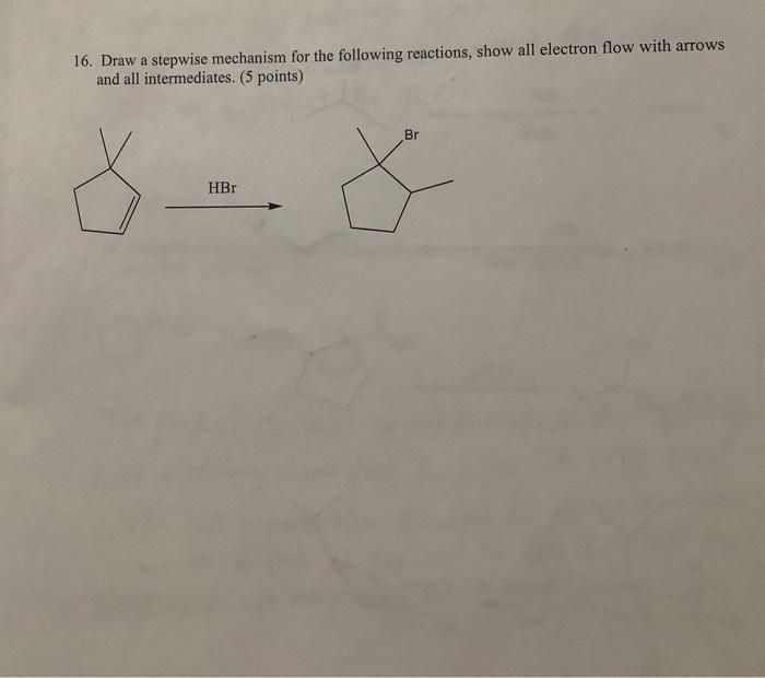 16. Draw a stepwise mechanism for the following | Chegg.com