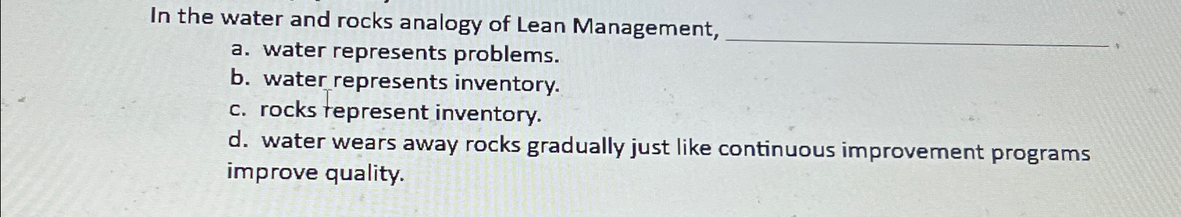Solved In the water and rocks analogy of Lean Management,a. | Chegg.com