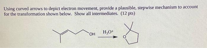 Solved Using curved arrows to depict electron movement, | Chegg.com