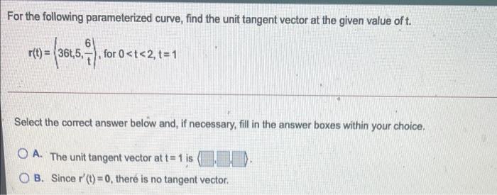 Solved For the following parameterized curve, find the unit | Chegg.com