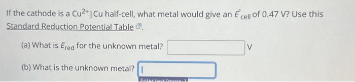 Solved If the cathode is a Cu2+∣Cu half-cell, what metal | Chegg.com