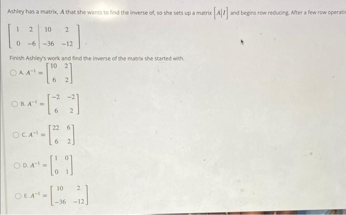 Solved Ashley has a matrix, A that she wants to find the | Chegg.com